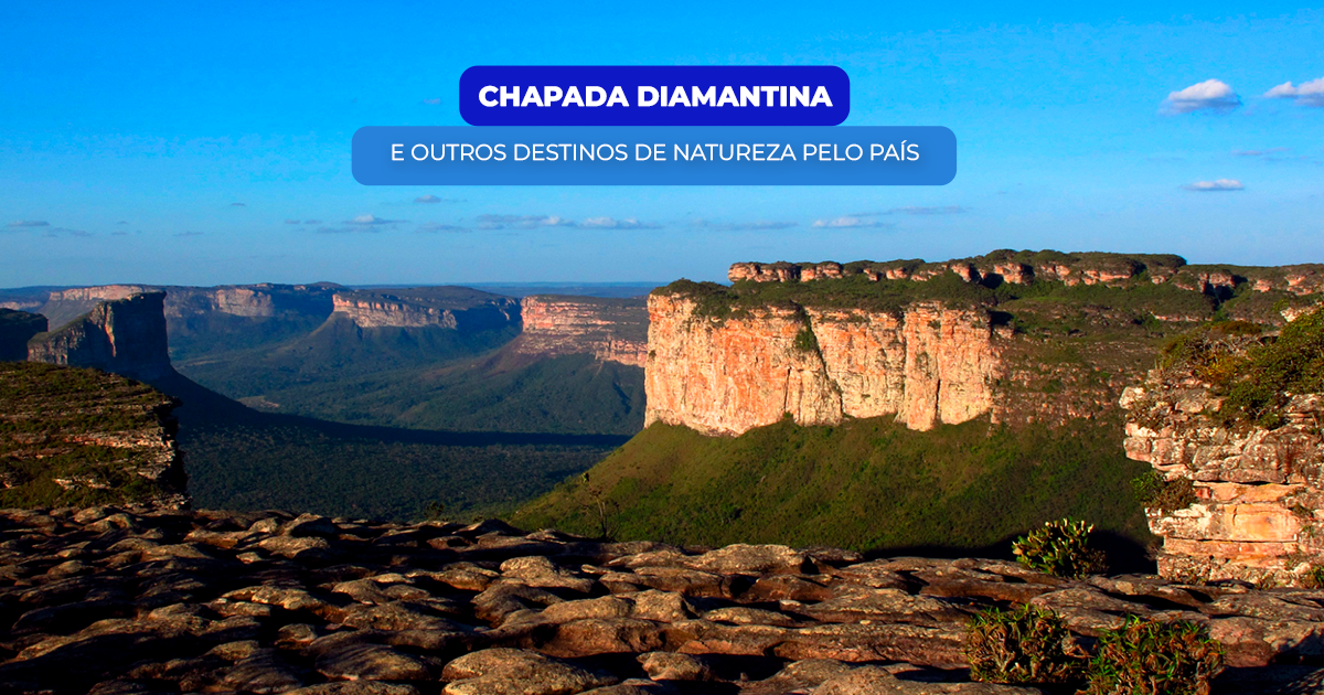 Chapada Diamantina e outros Destinos de Natureza pelo País